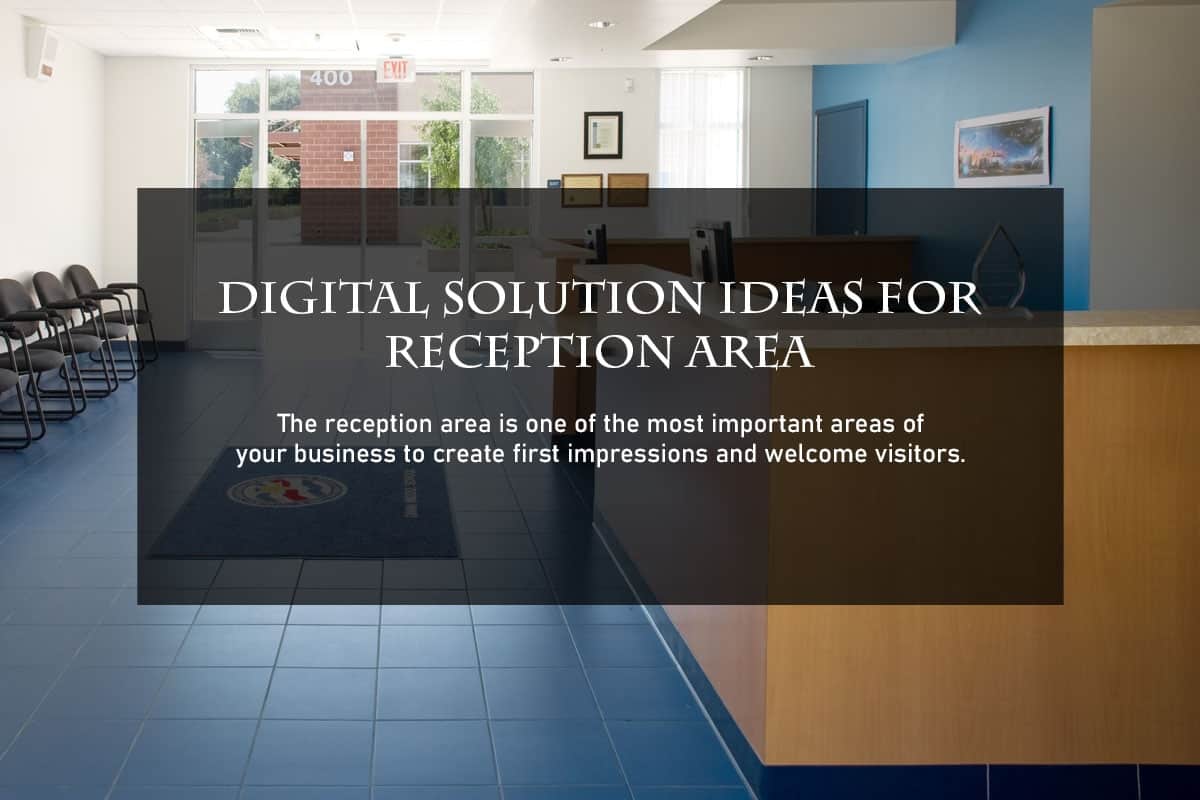 Digital solution ideas for reception area – EzySignin Blog